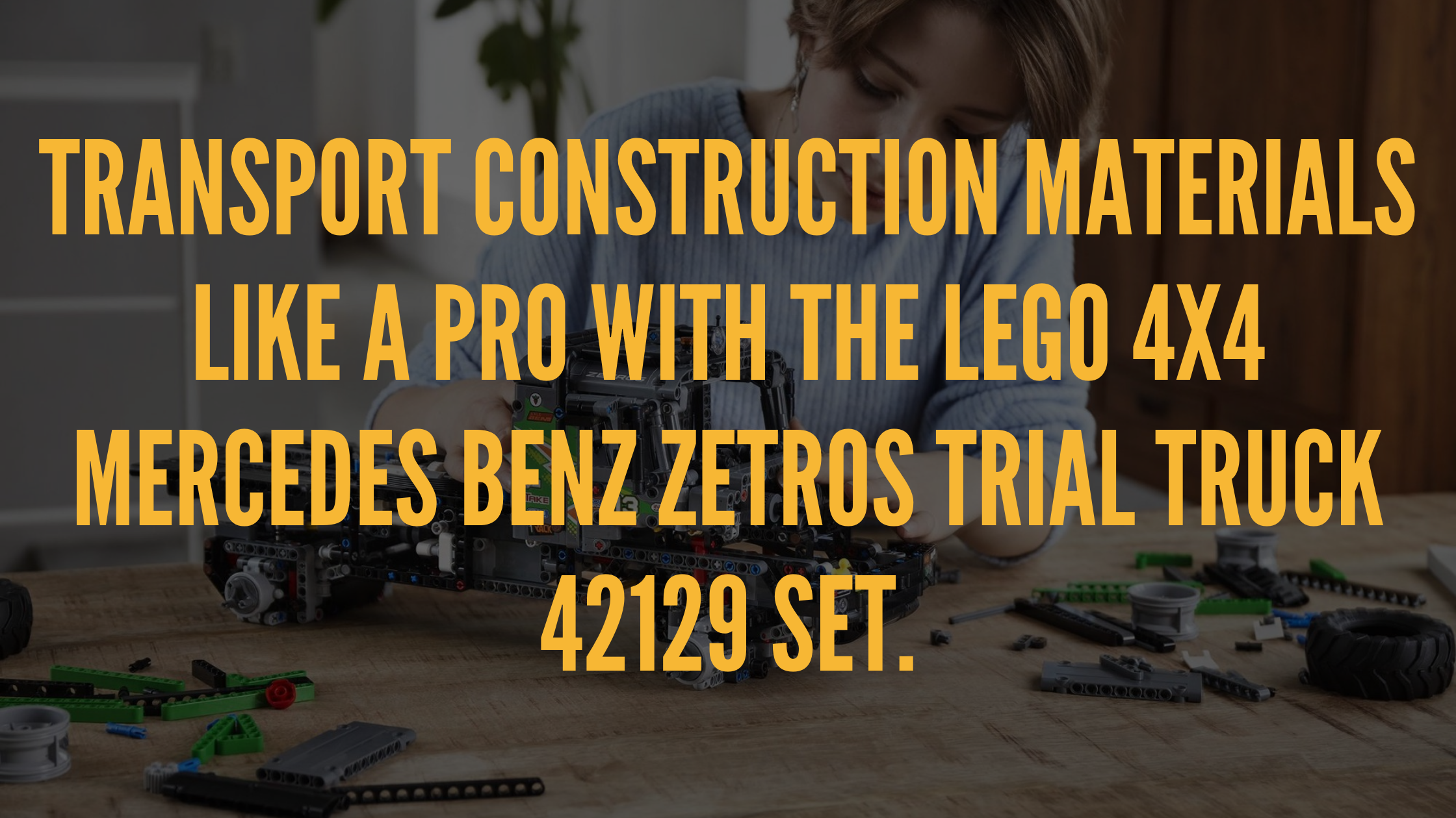 Transport construction materials like a pro with the LEGO 4x4 Mercedes ...
