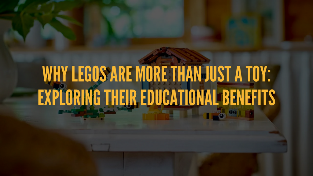 Why Legos Are More than Just a Toy: Exploring Their Educational Benefi